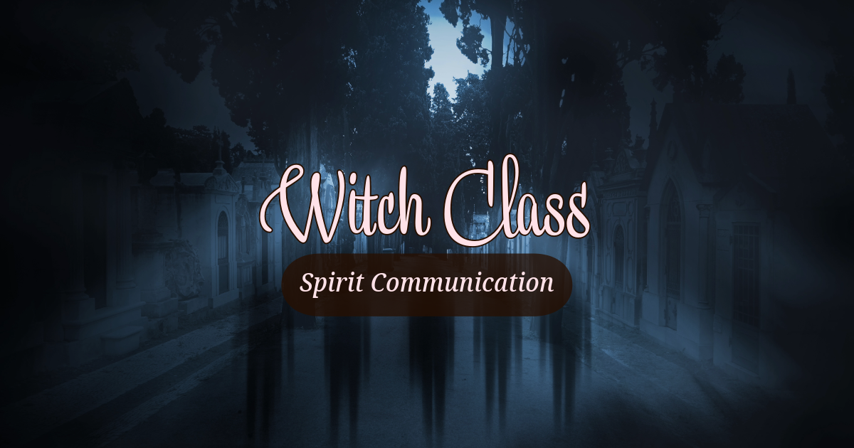 Witchclass Spirit Communication - Las Vegas Witches, Wiccans & Pagans