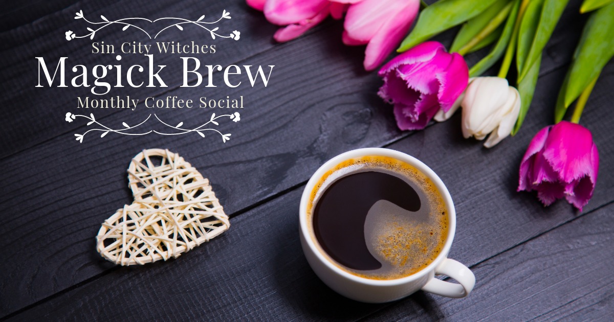 Magick Brew Coffee Social For August 2024 - Las Vegas Witches, Wiccans ...